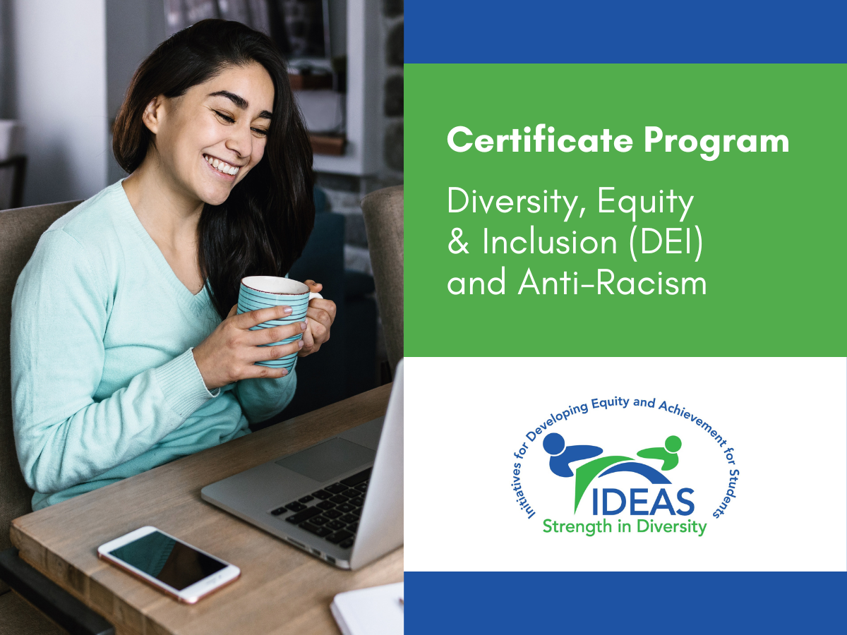 New from IDEAS: DEI Anti-Racism Certificate Program - M.A.S.S.